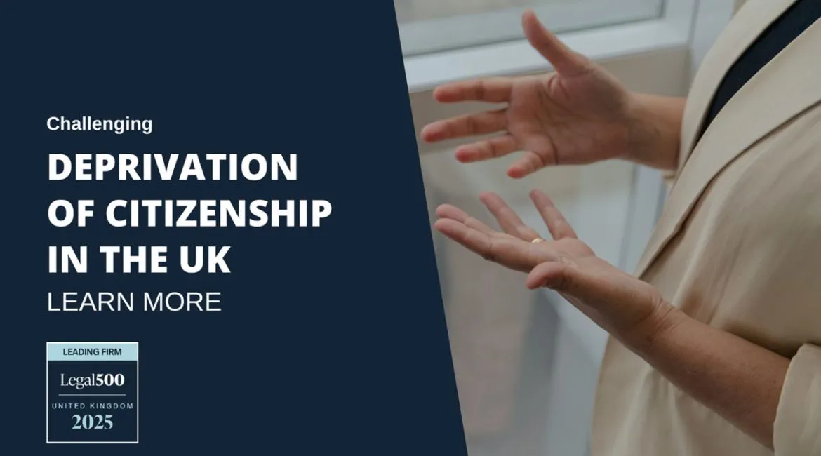 Challenging Deprivation of Citizenship in the UK [ 2025 Guide ]