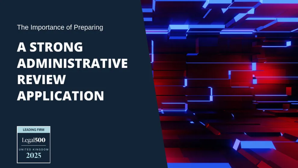 The Importance of Preparing a Strong Administrative Review Application