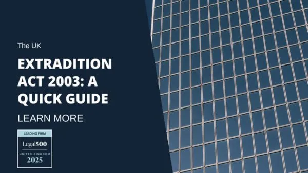 The UK Extradition Act 2003: A Quick Guide