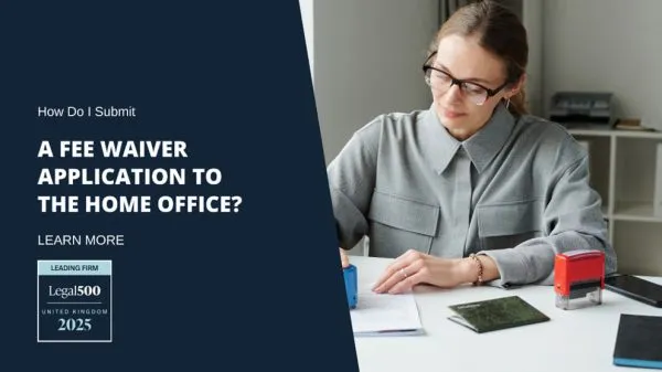 How Do I Submit a Fee Waiver Application to the Home Office?