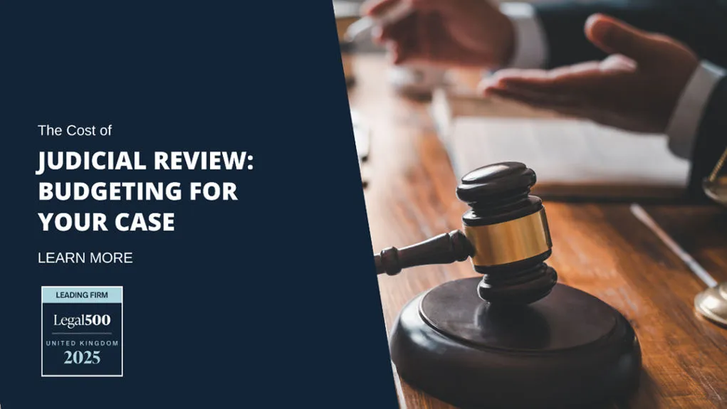 The Cost of Judicial Review: Budgeting for Your Case