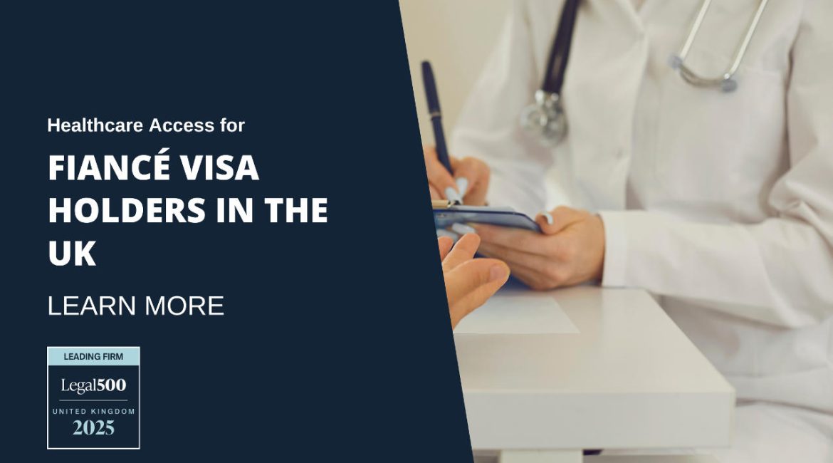 Healthcare Access for Fiancé Visa Holders in the UK